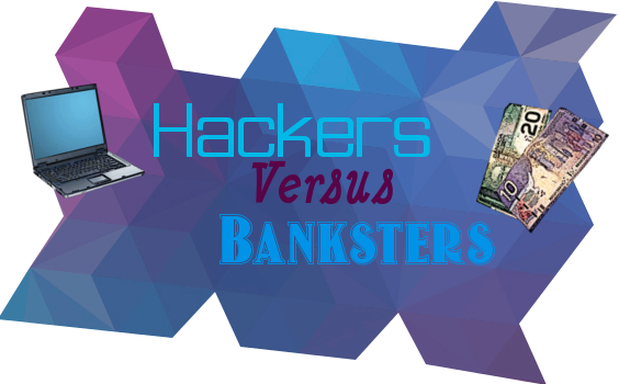 Hackers Versus Banksters Pits the Little Guys Against Big Banking – Cliqist